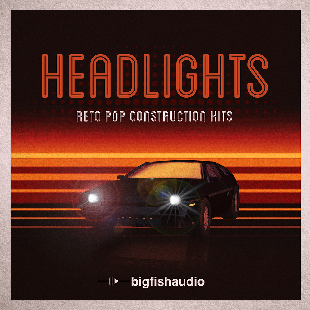 Headlights: Retro Pop Construction Kits, Big Fish Audio, Synthwave Pop