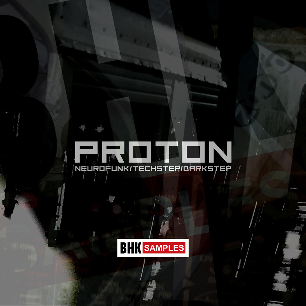 BHK - Proton Drum N Bass, Neuro Bass Sounds, Reece Bass Samples, DnB
