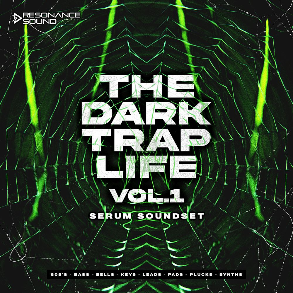The Dark Trap Life Vol.1 – Serum Soundset, Resonance Sound,