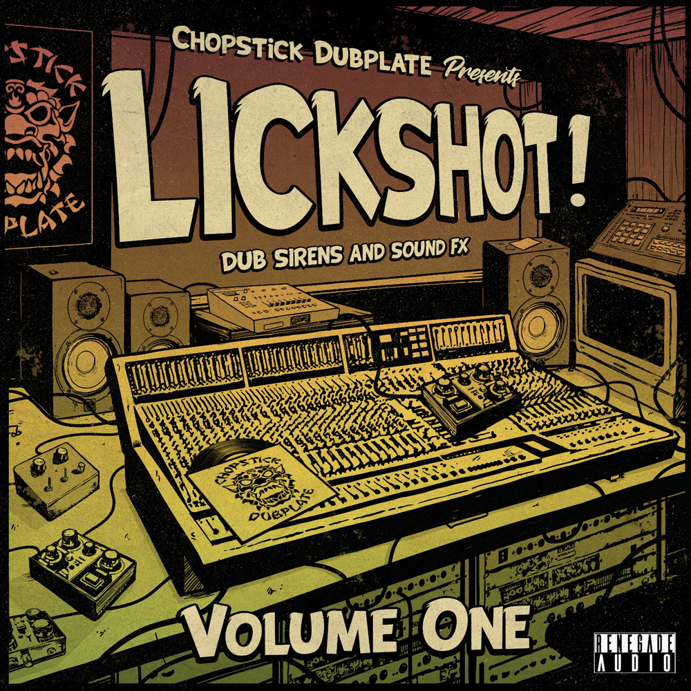 Chopstick Dubplate - Lickshot Dub Sirens & Sound FX Vol 1, Renegade