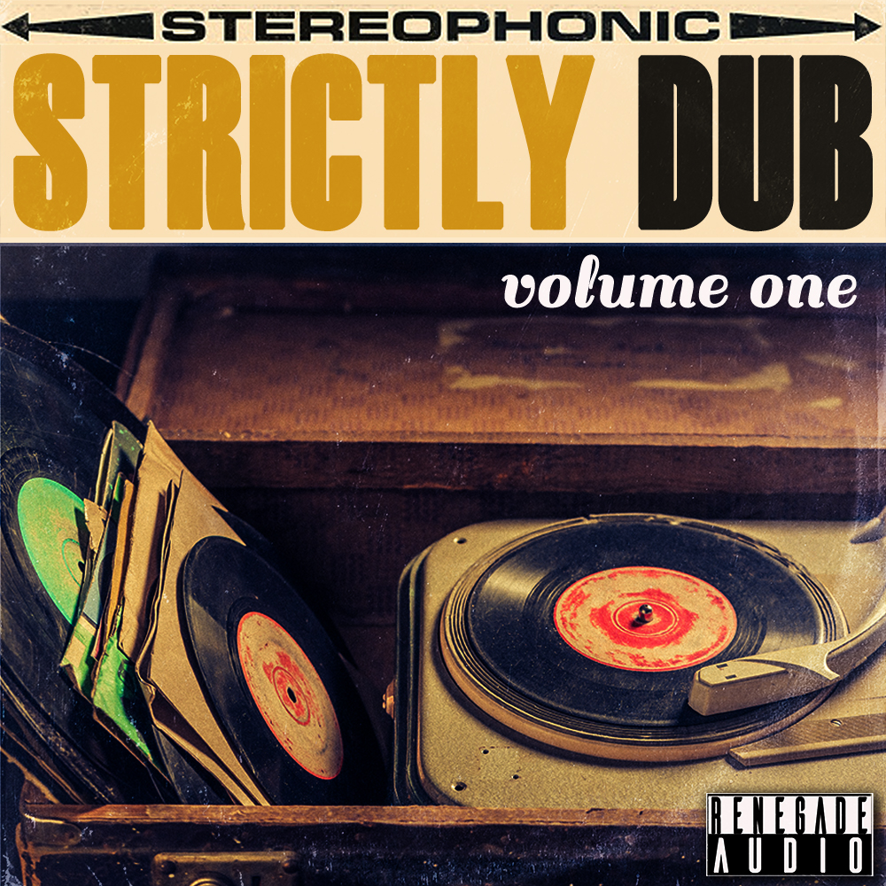 Strictly Dub Volume One, Renegade Audio, Royalty-Free Samples,
