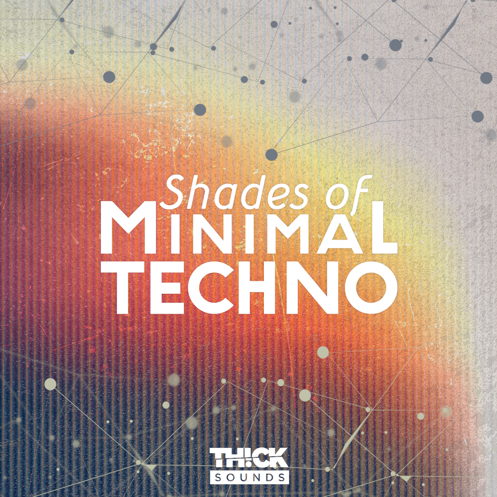 Shades of Minimal Techno, THICK SOUNDS, Royalty-Free Samples, House