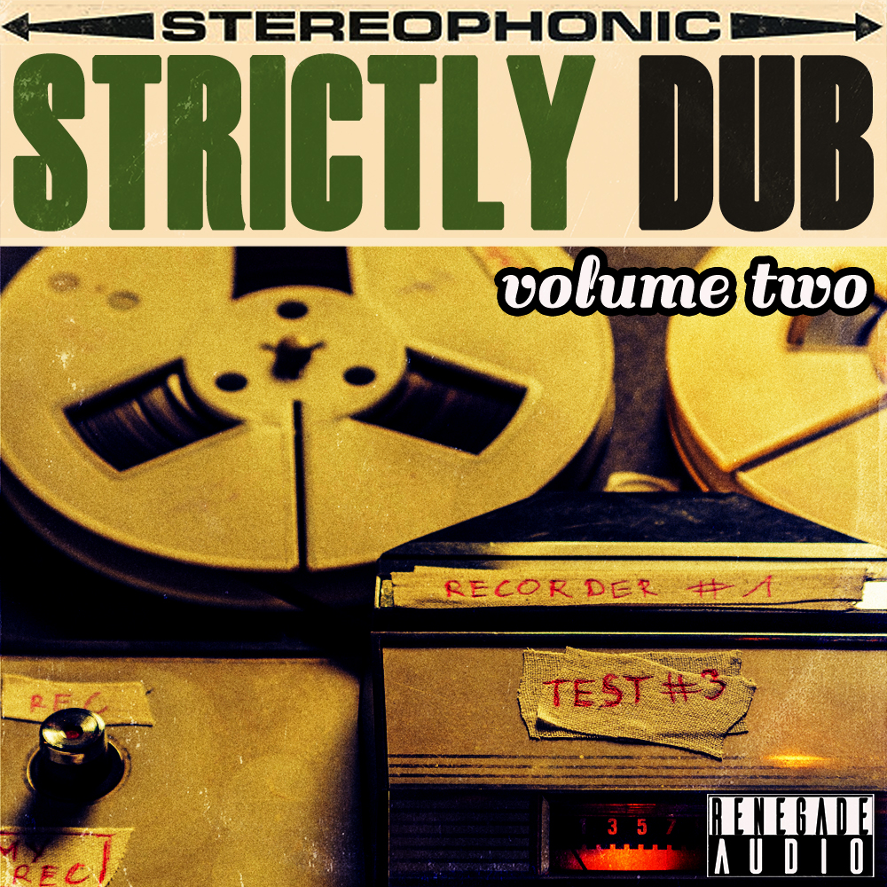 Strictly Dub Volume Two, Renegade Audio, Royalty-Free Samples,