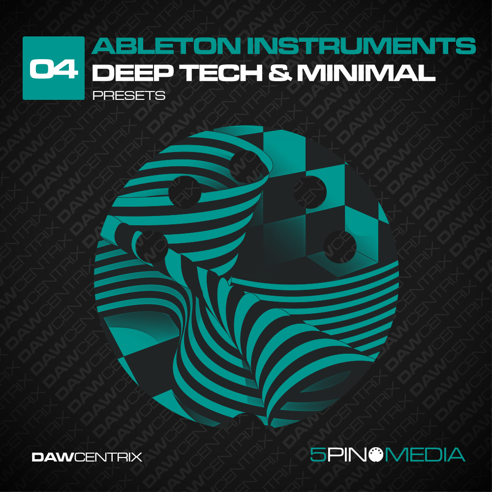 DAWcentrix 04 - Ableton Instruments Deep Tech & Minimal, 5Pin Media,