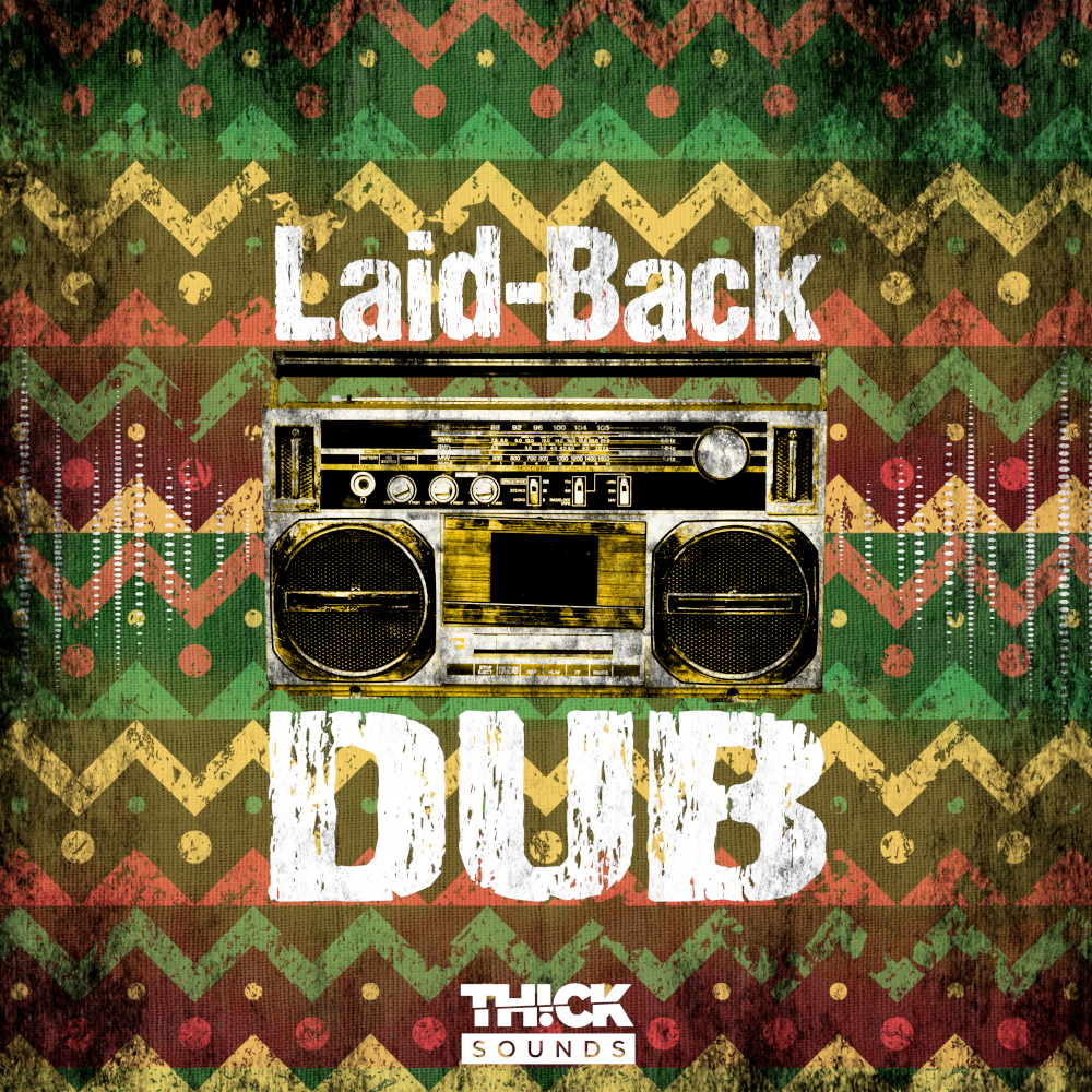 Laid-Back Dub, THICK SOUNDS, Royalty-Free Samples, Construction Kits,