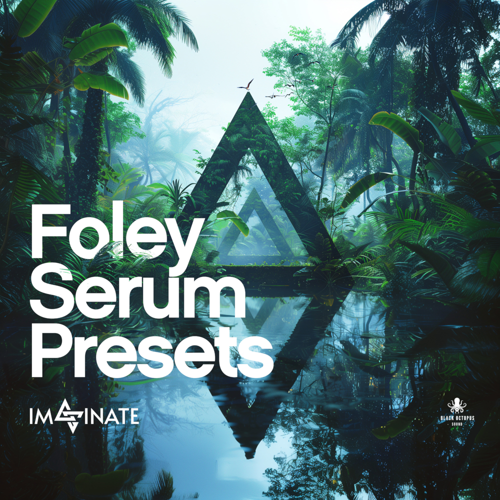 Foley Serum Presets by Imaginate, Black Octopus Sound, Royalty-Free