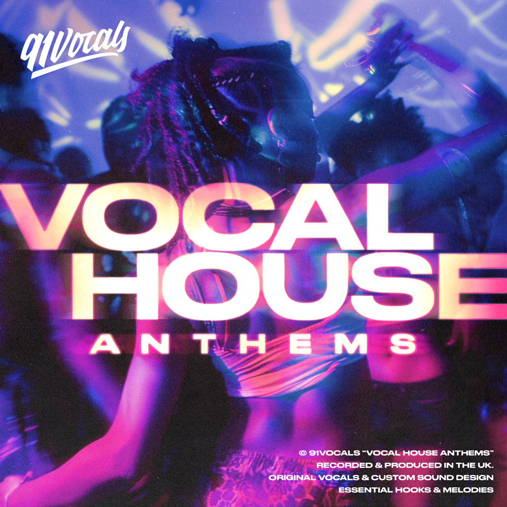 Vocal House Anthems, 91Vocals, Royalty-Free Samples, Premium Vocal