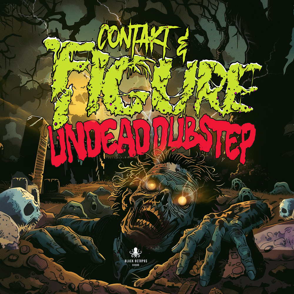 Undead Dubstep by Figure and Contakt, Black Octopus Sound,