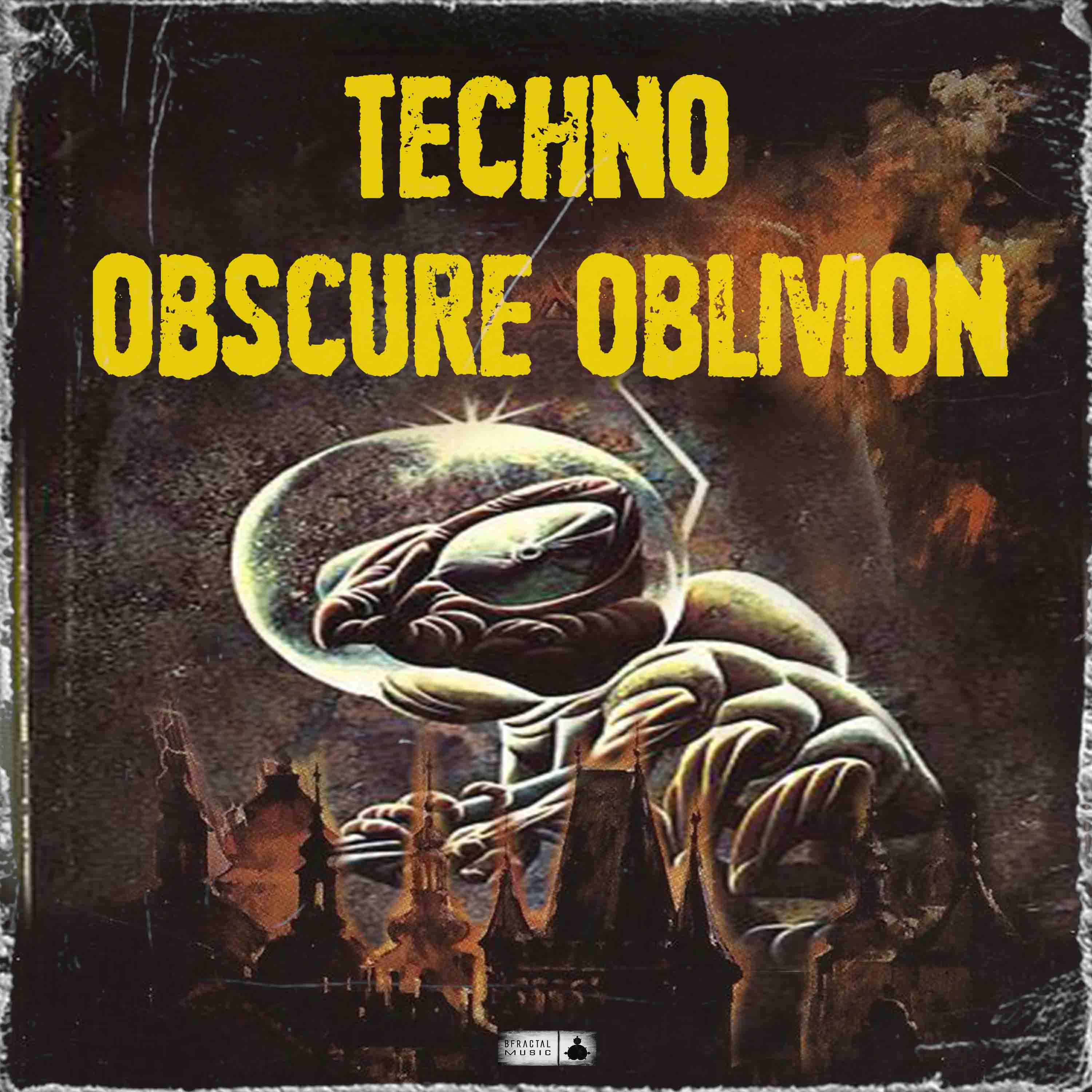 Techno Obscure Oblivion, BFractal Music Samples, Underground Techno