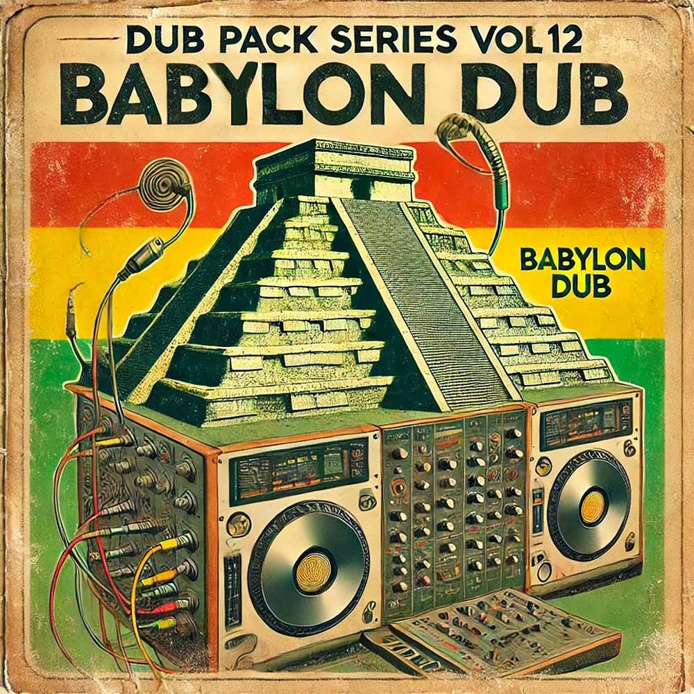 Dub Pack Series Vol 12 - Babylon Dub, Dub Music Remix Stems, Reggae